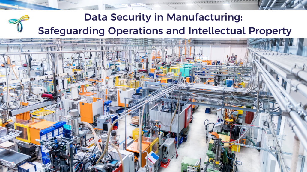 Data Security In Manufacturing Protecting Operations