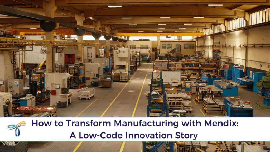 How to Transform Manufacturing with Mendix Low-Code | Digitaiken Tech